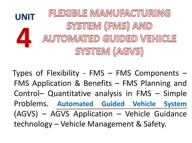 UNIT 4-002356566 - FLEXIBLE MANUFACTURING SYSTEM (FMS) AND AUTOMATED GUIDED VEHICLE SYSTEM (AGVS ...