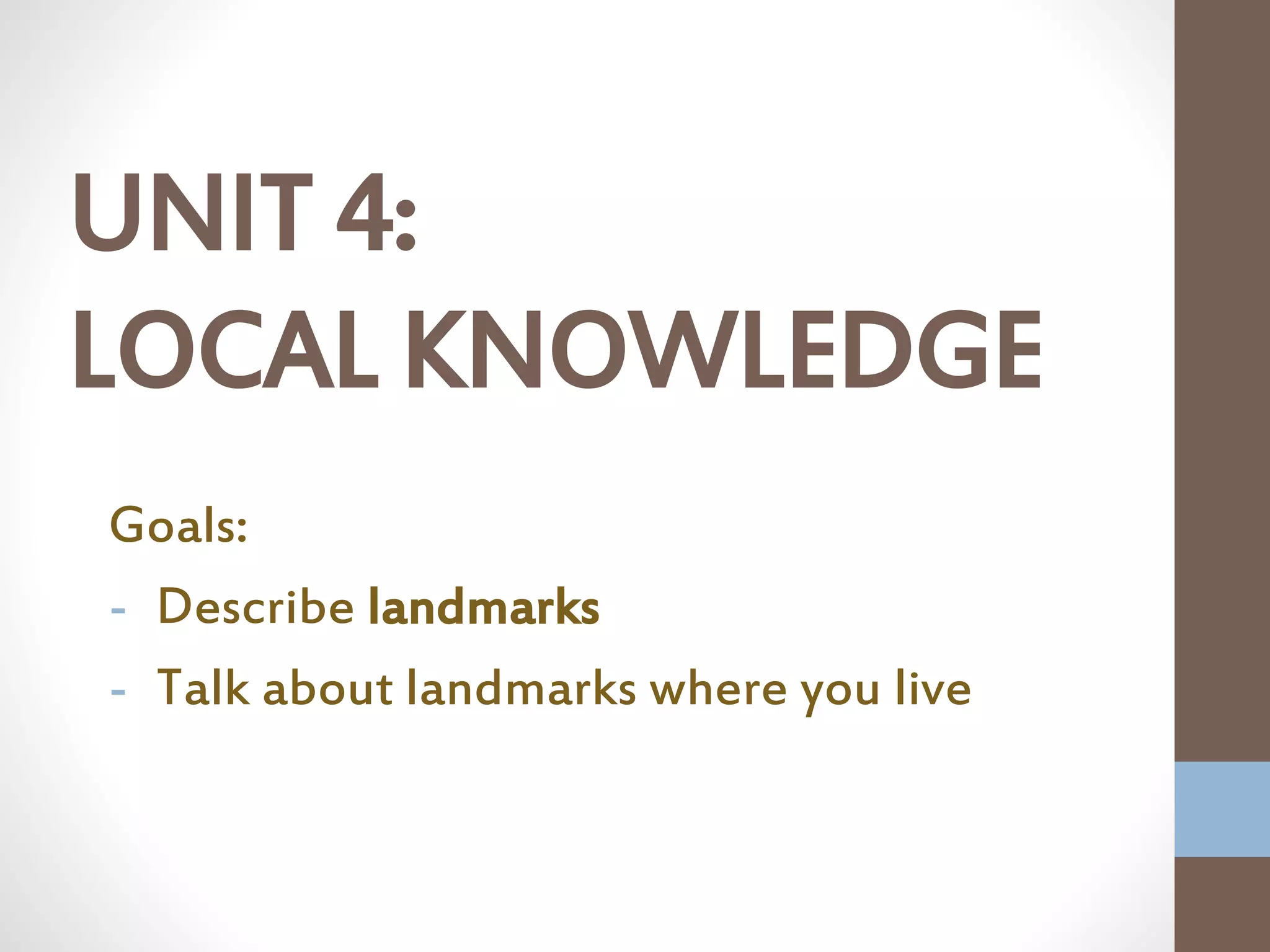 Unit4: Local knowledge | PPT