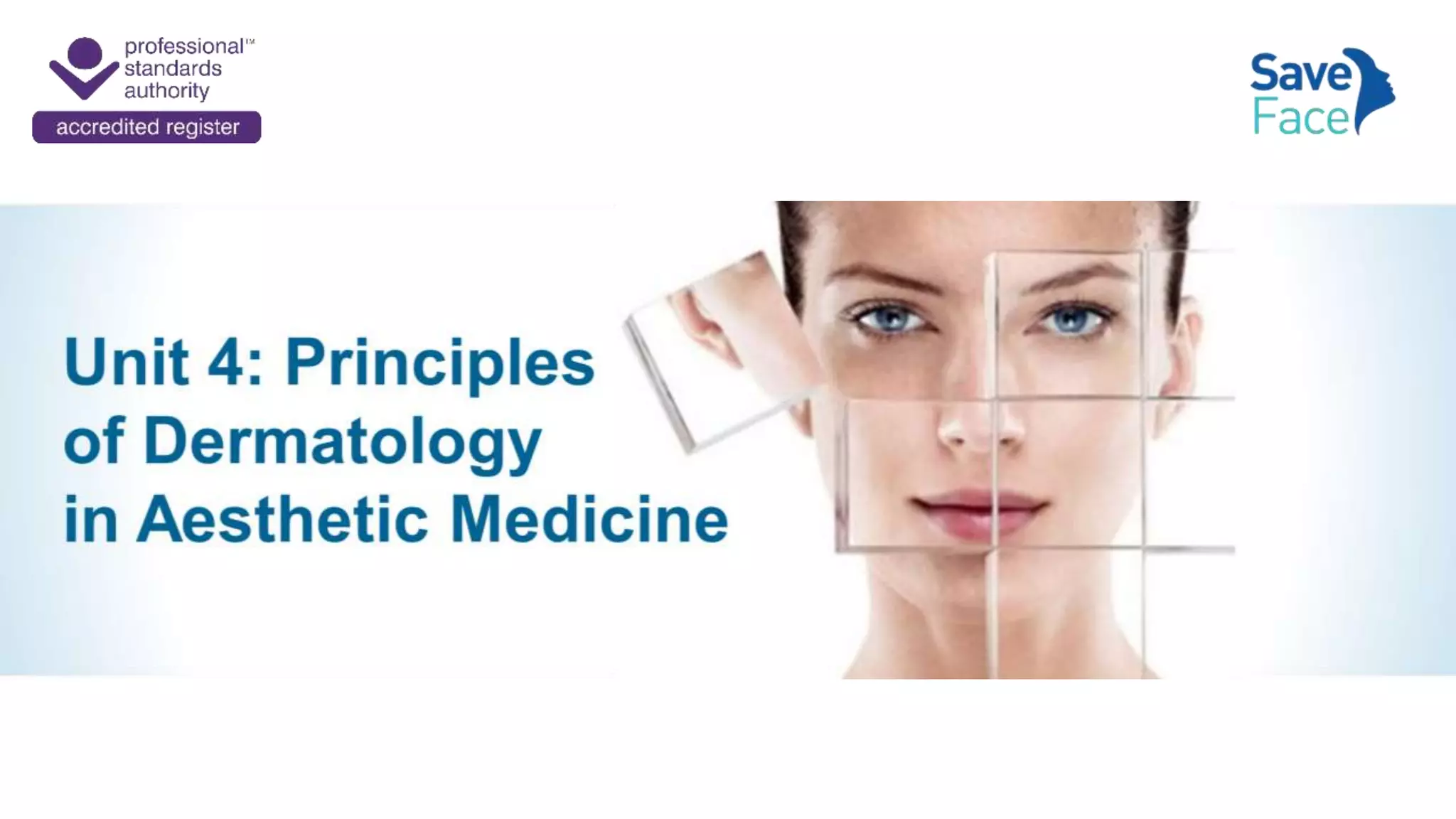 Unit 4: Principles of Dermatology in Aesthetic Medicine | PPTX