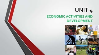 Unit 4. economic activity and development. the globalization | PPTX