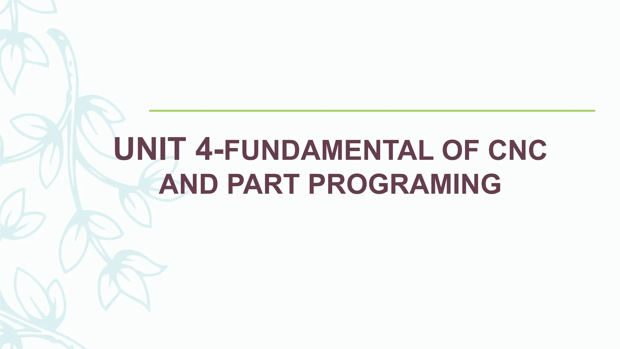 Unit 4-FUNDAMENTAL OF CNC AND PART PROGRAMING.pptx | Radio Control ...