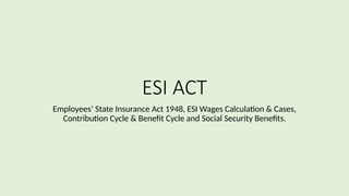 Employee State Insurance Act and ESI Wages Calculation and cases | PPT