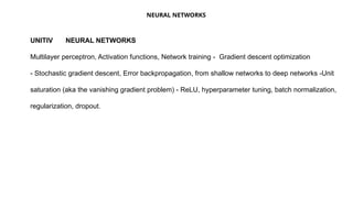 UNIT IV NEURAL NETWORKS - Multilayer perceptron | PPTX