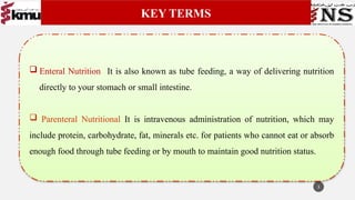 Unit 4.Enteral and Parenteral Nutrition Provided By Immam Ud Din.pptx