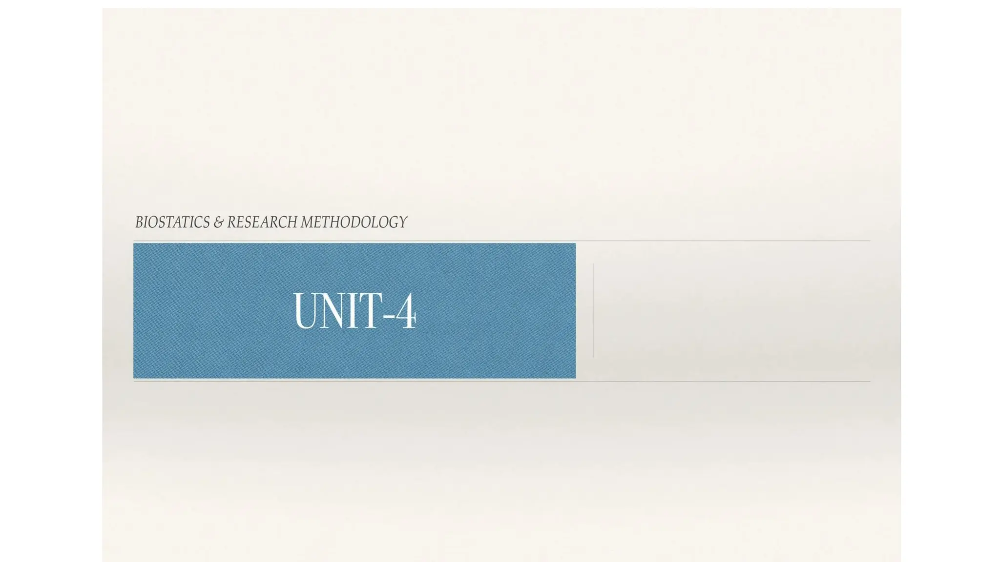 unit 4 biostatistics and research methodology | PPTX