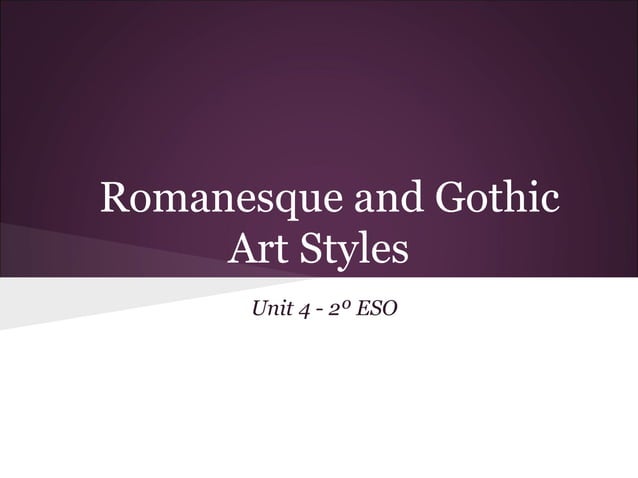 Romanesque and Gothic Art Styles Unit 4 | PPT