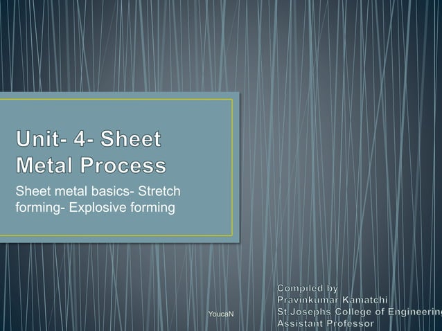 Sheet metal basics- stretch forming- explosive forming | PPT