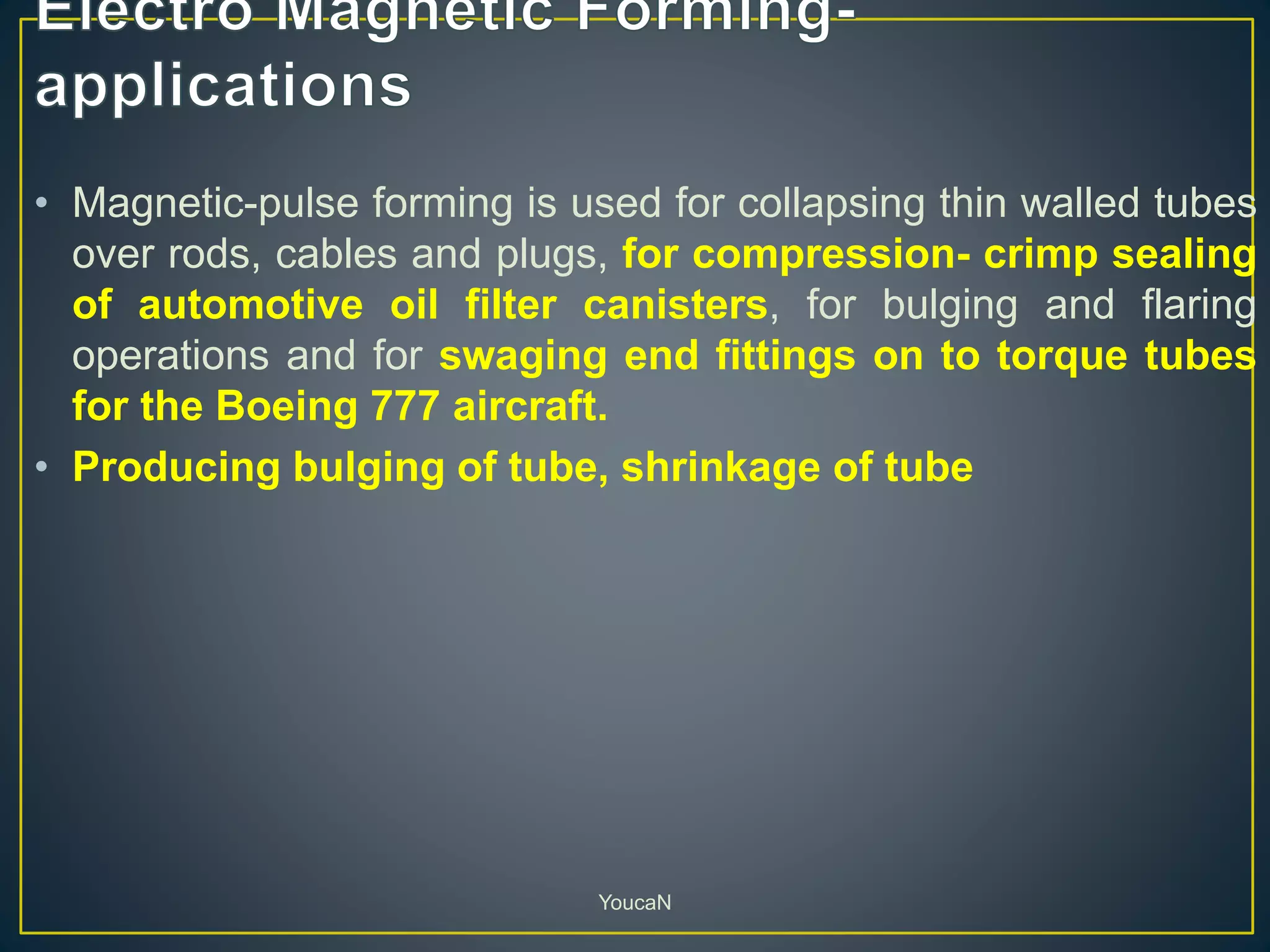 Electro magnetic forming- metal spinning-peen forming | PPTX