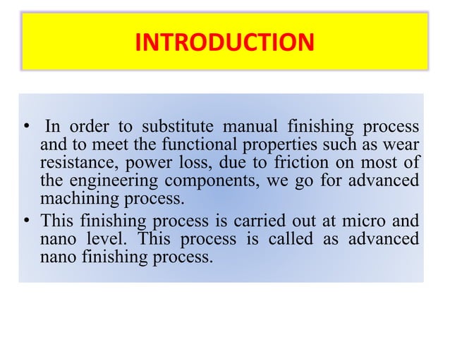 UCM - Unit 4 advanced nano finishing processes | PPT