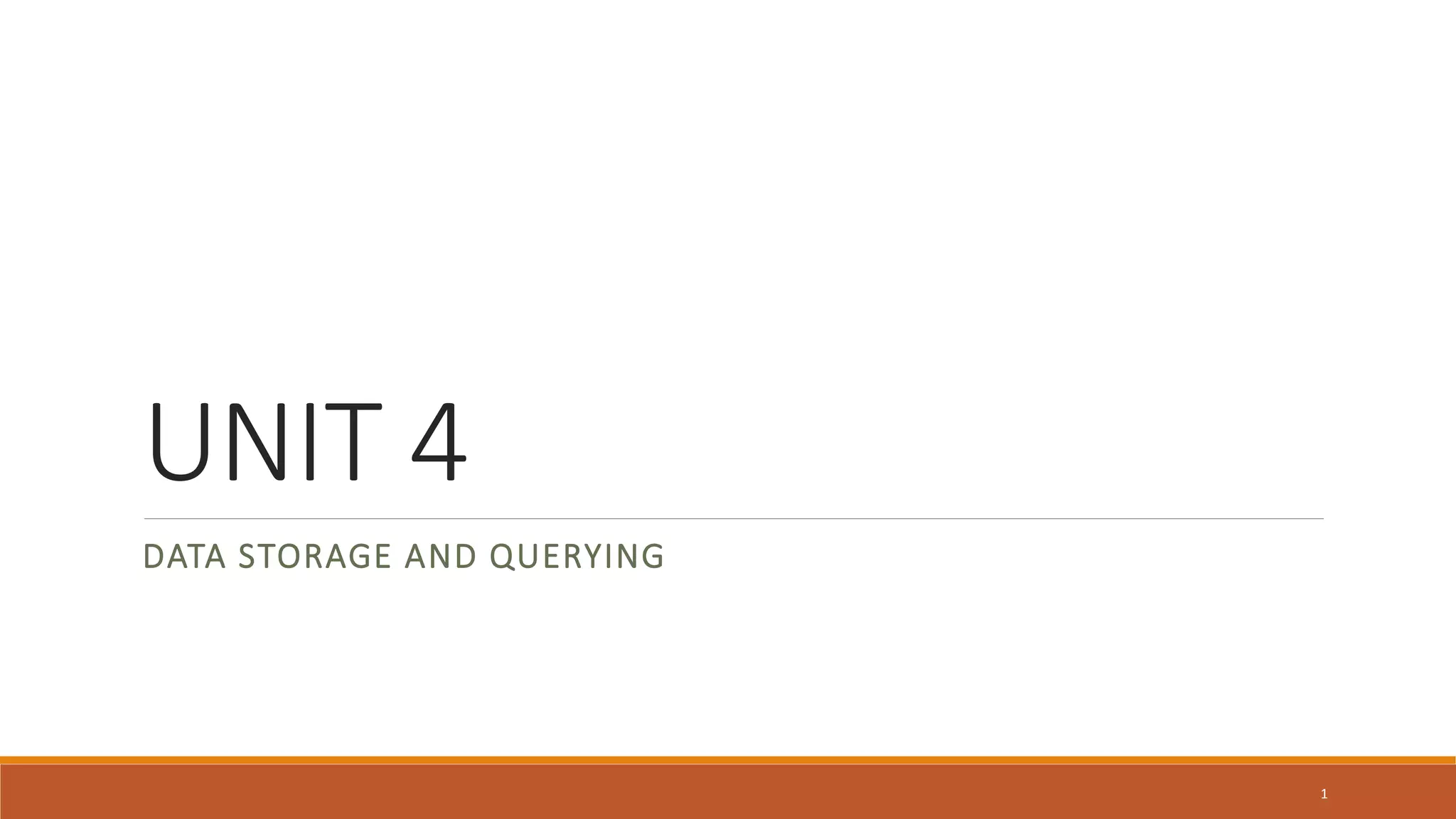 Unit 4 data storage and querying | PPT Unit 4 data storage and querying | PPT