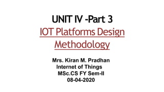 Unit 4 -IOT3_IoT_platform_Design_methodology.pptx | Internet | Computing
