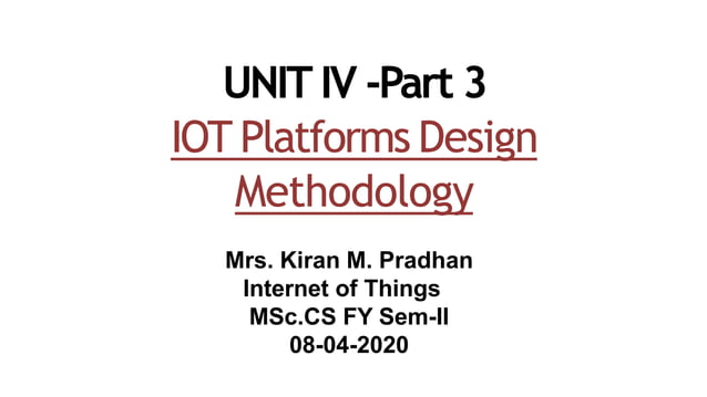 Unit 4 -IOT3_IoT_platform_Design_methodology.pptx | Internet | Computing