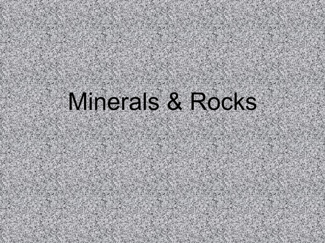 Minerals & Rocks | PPT | Geology | Science