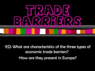 Unit 4 trade barriers | PPT