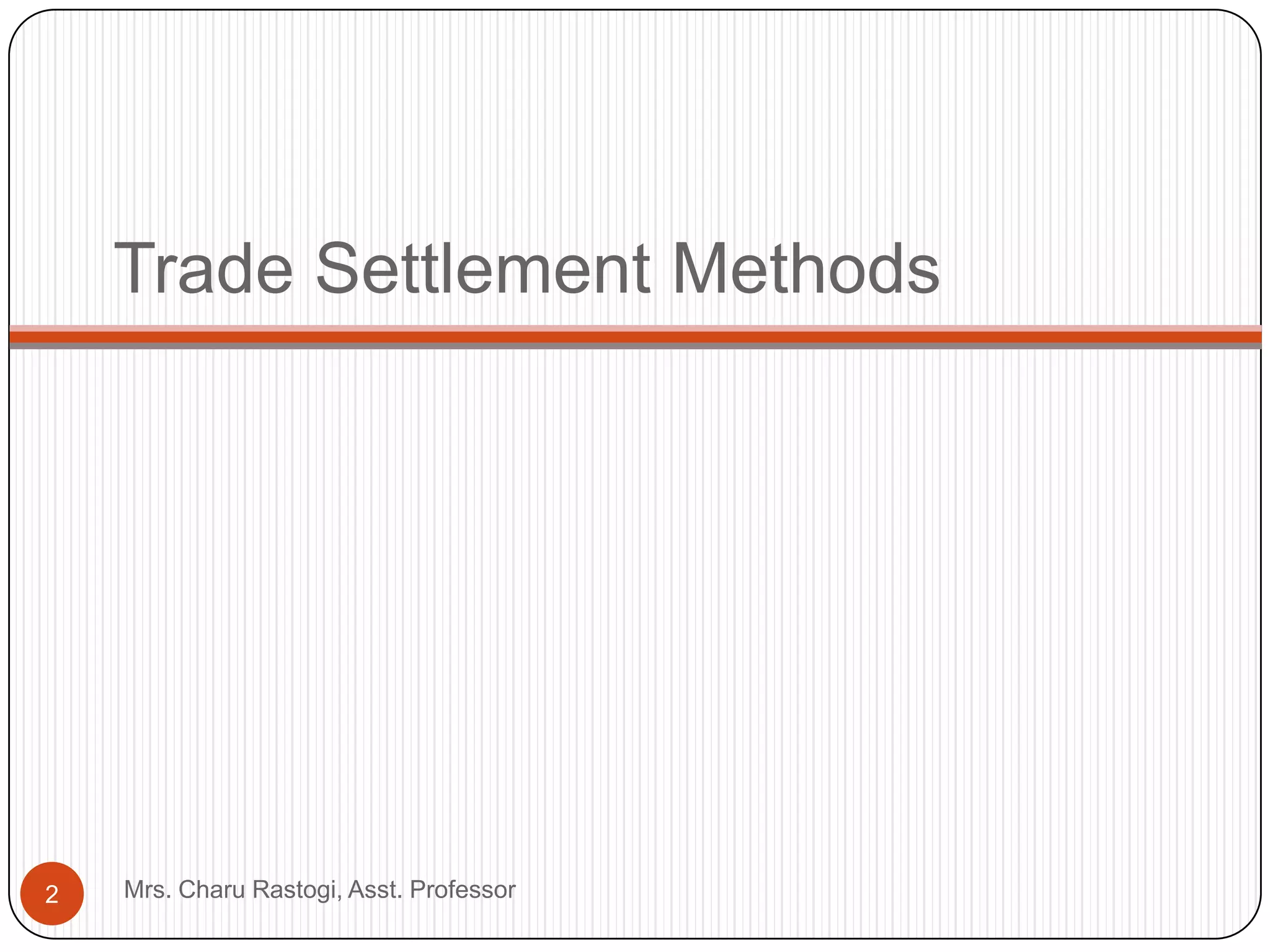 Unit 4 Trade Settlement Methods, Export Finance, International Sources ...