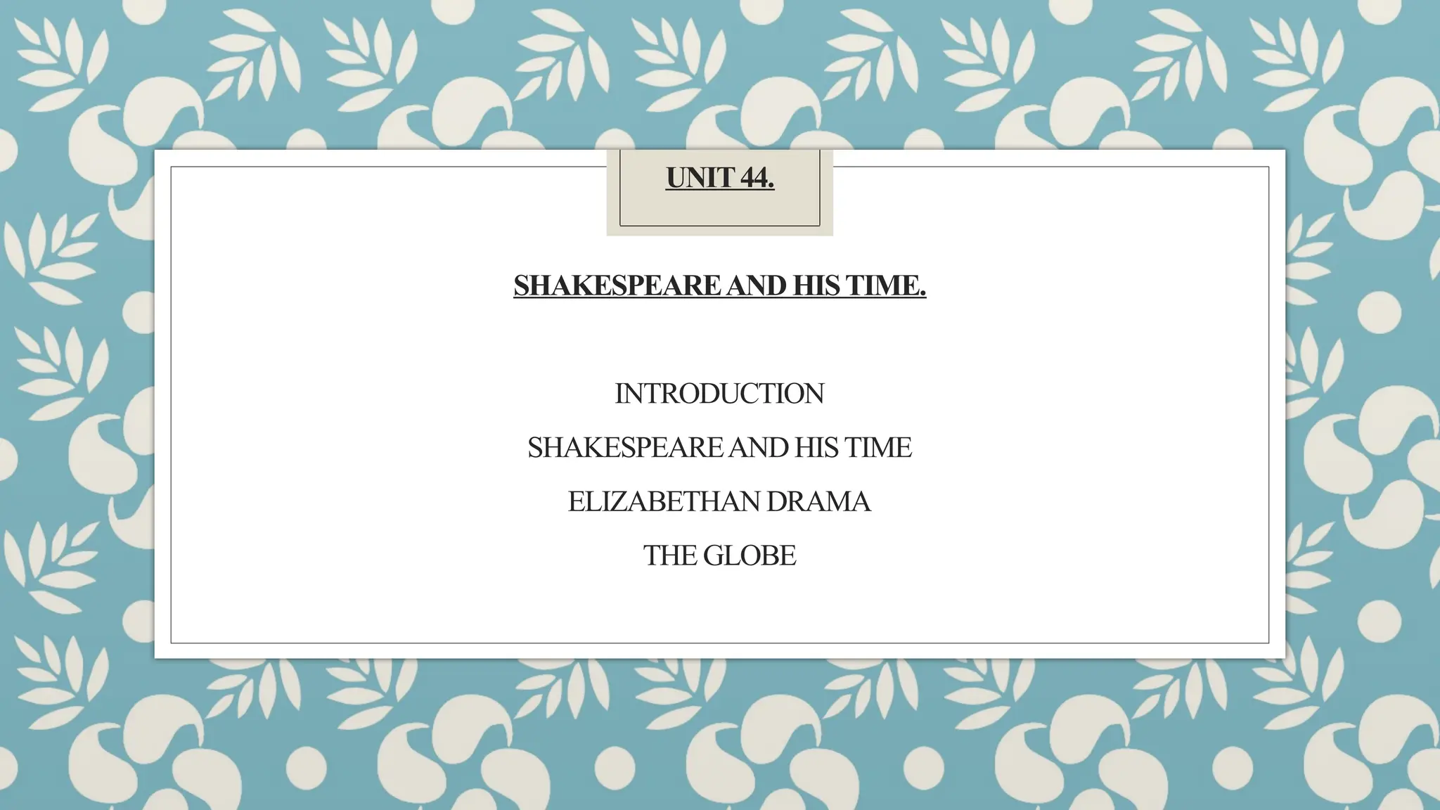UNIT 44 - Shakespeare and his time .pptx