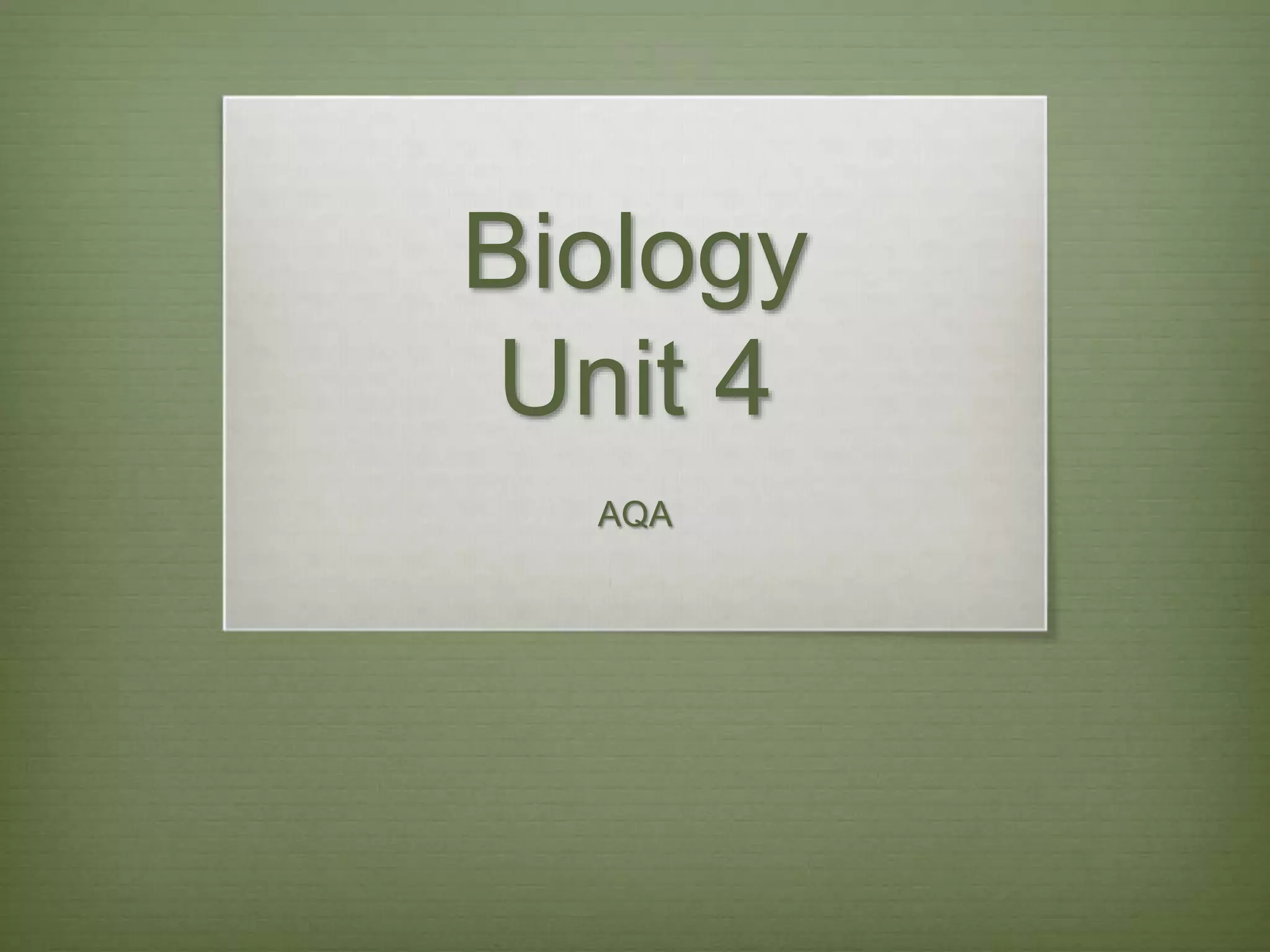 AQA Unit 4 A2 Biology | PPT