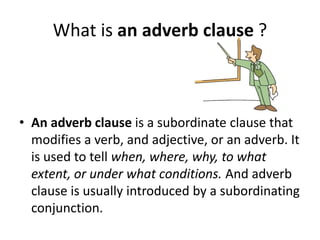 Unit 4 adverb clauses | PPT | Free Download