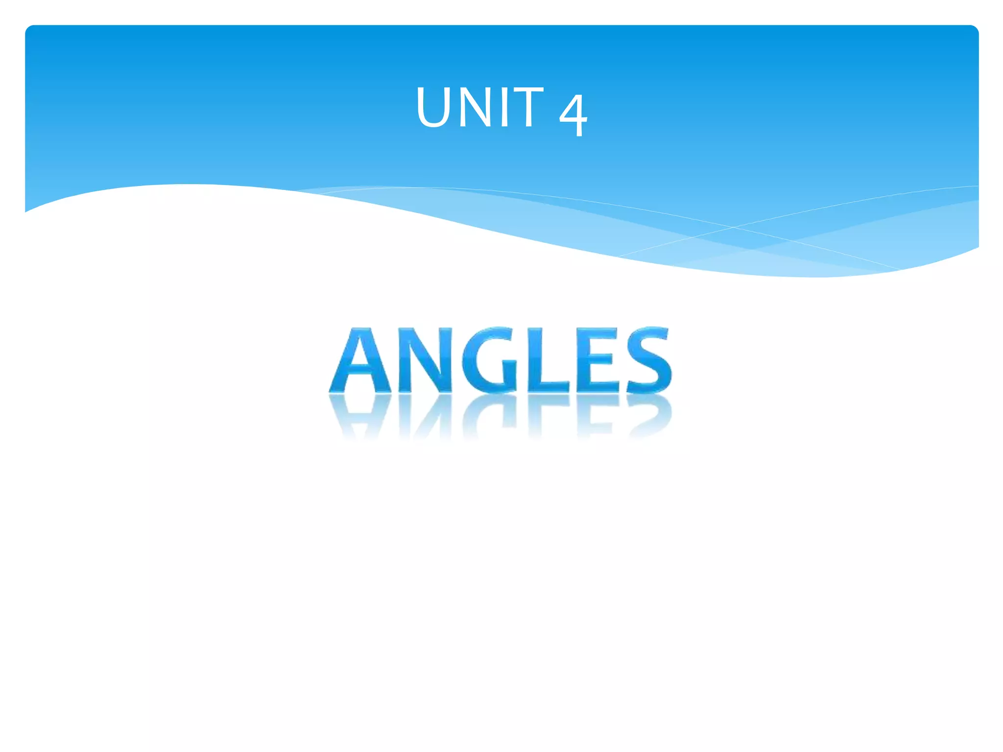Unit 4 Angles.pptx