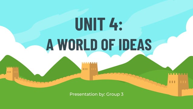Unit 4: A WORLD OF IDEAS | PPTX