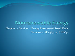 Unit 4 ch 17 s1 energy resources & fossil fuels | PPTX