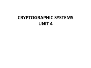 UNIT 4 CRYPTOGRAPHIC SYSTEMS.pptx