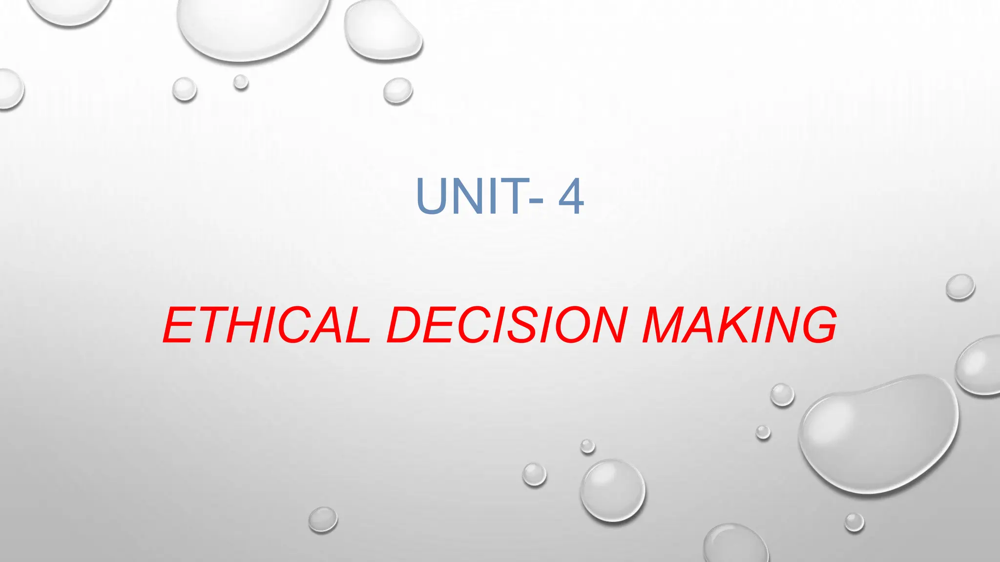 Unit 4 Ethical Decision Making.pptx