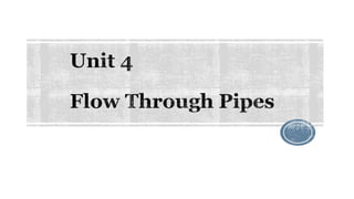 Flow Through Pipe: the analysis of fluid flow within pipes | PPTX