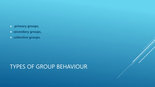 UNIT 4 Group behaviour prof. kanchan.pptx