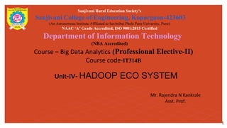 HADOOP ECO SYSTEM Pig: Introduction to PIG, Execution Modes of Pig, Comparison of Pig with ...