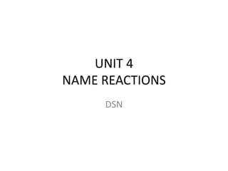 UNIT 4 Name reactions (1).pptx