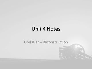 Unit 4 - Civil War | PPT