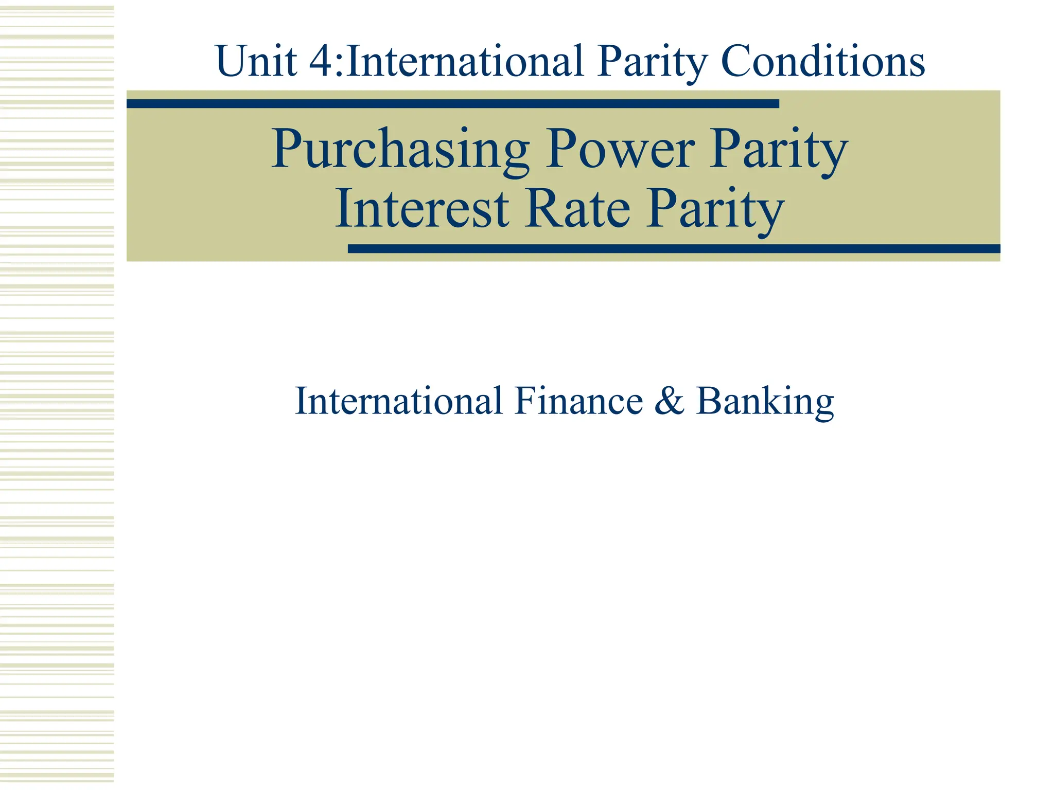 Unit 4 Parity (1).pptx purchasing power parity interest rate parity | PPTX