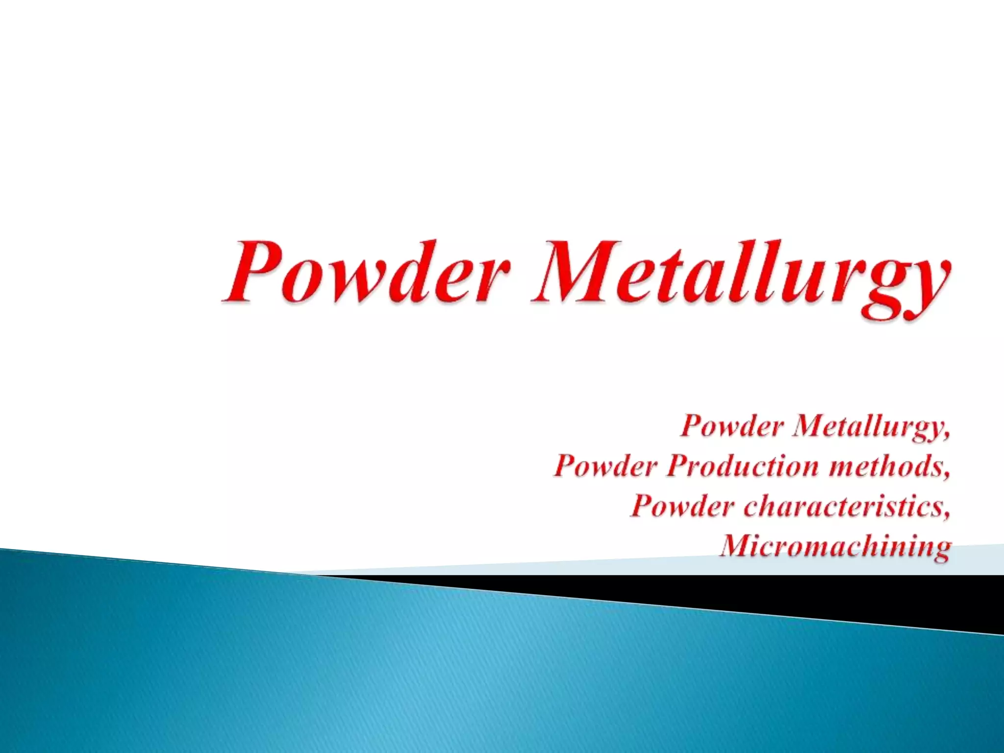 Unit 4 Powder-metallurgy .pptx
