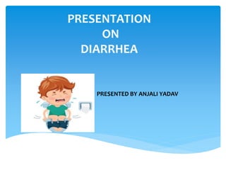 Unit 4 presentation on diarrhea by Anjali yadav.pptx