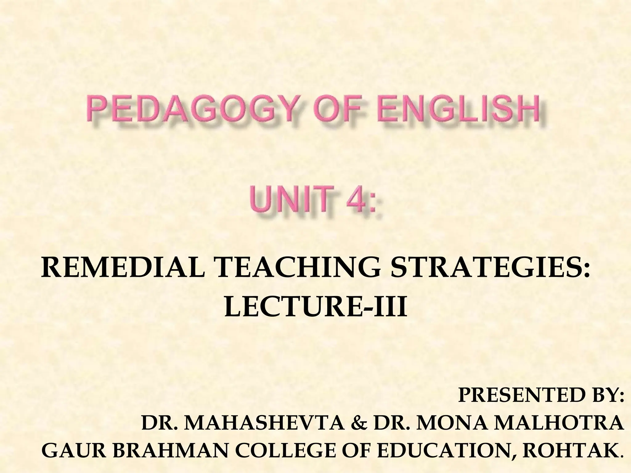 UNIT 4 REMEDIAL TEACHING STRATEGIES.pptx