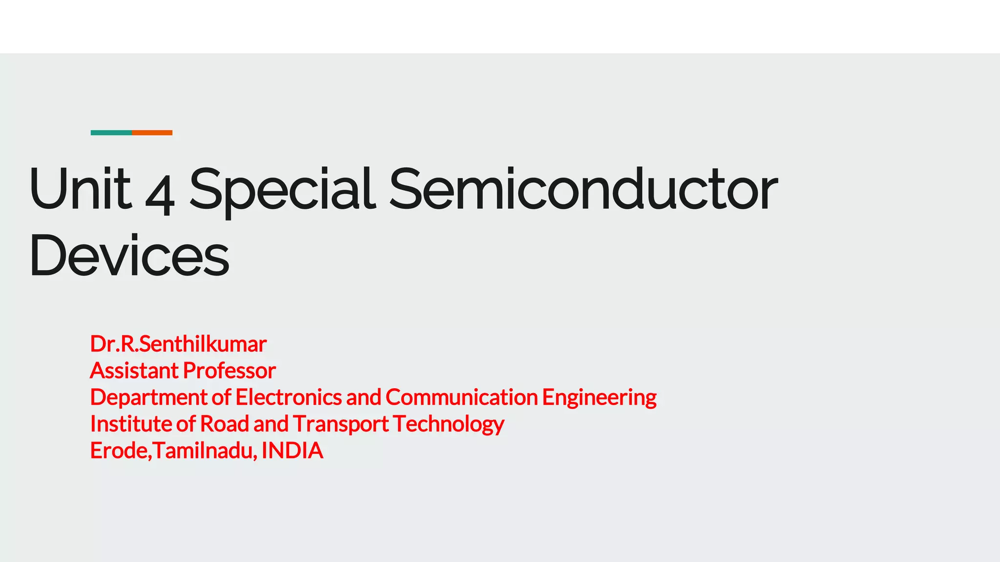 Unit4 special semiconductor devices class4 | PPTX