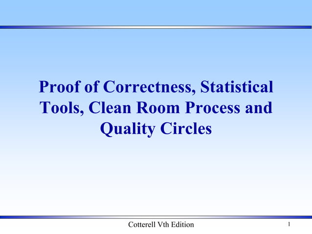 Unit4 Proof of Correctness, Statistical Tools, Clean Room Process and ...