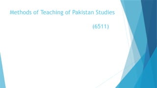 Unit 4 TPS. Methods of Teaching Pakistan Studies | PPTX