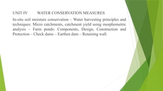 UNIT 4 WATER CONSERVATION MEASURES IN WATERSHED | PPTX