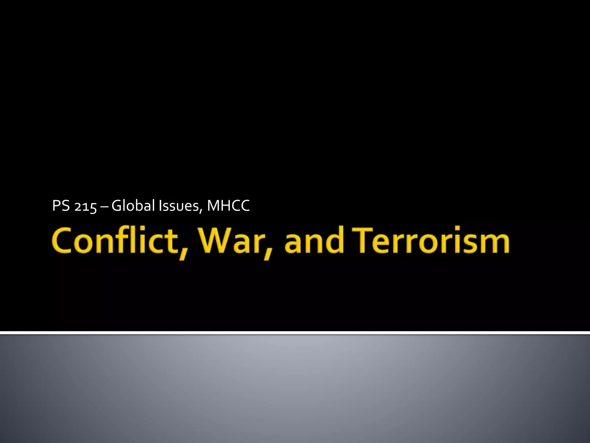 Lecture #4: Conflict, War, and Terrorism | PPTX