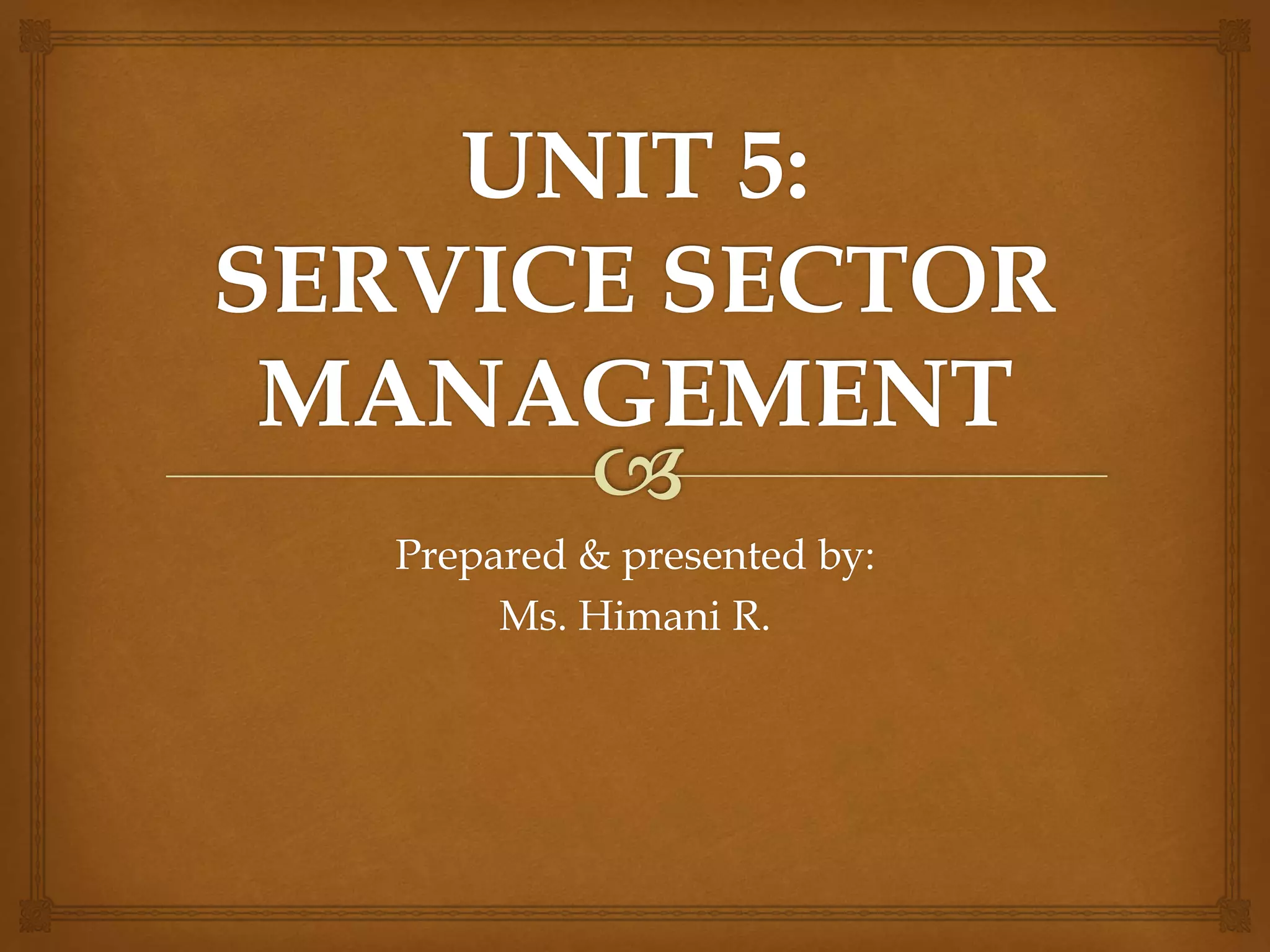 Unit 5 Service sector management | PPTX