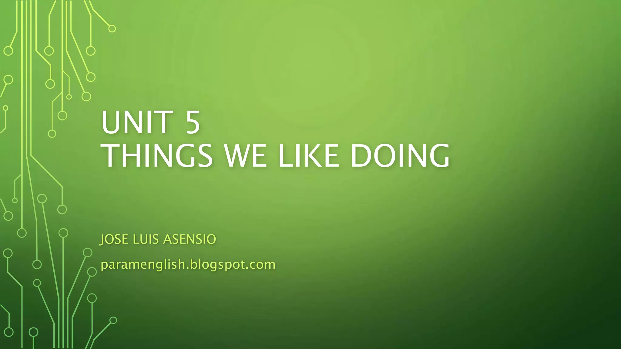 Vocabulary. Unit 5: THINGS WE LIKE DOING | PPTX