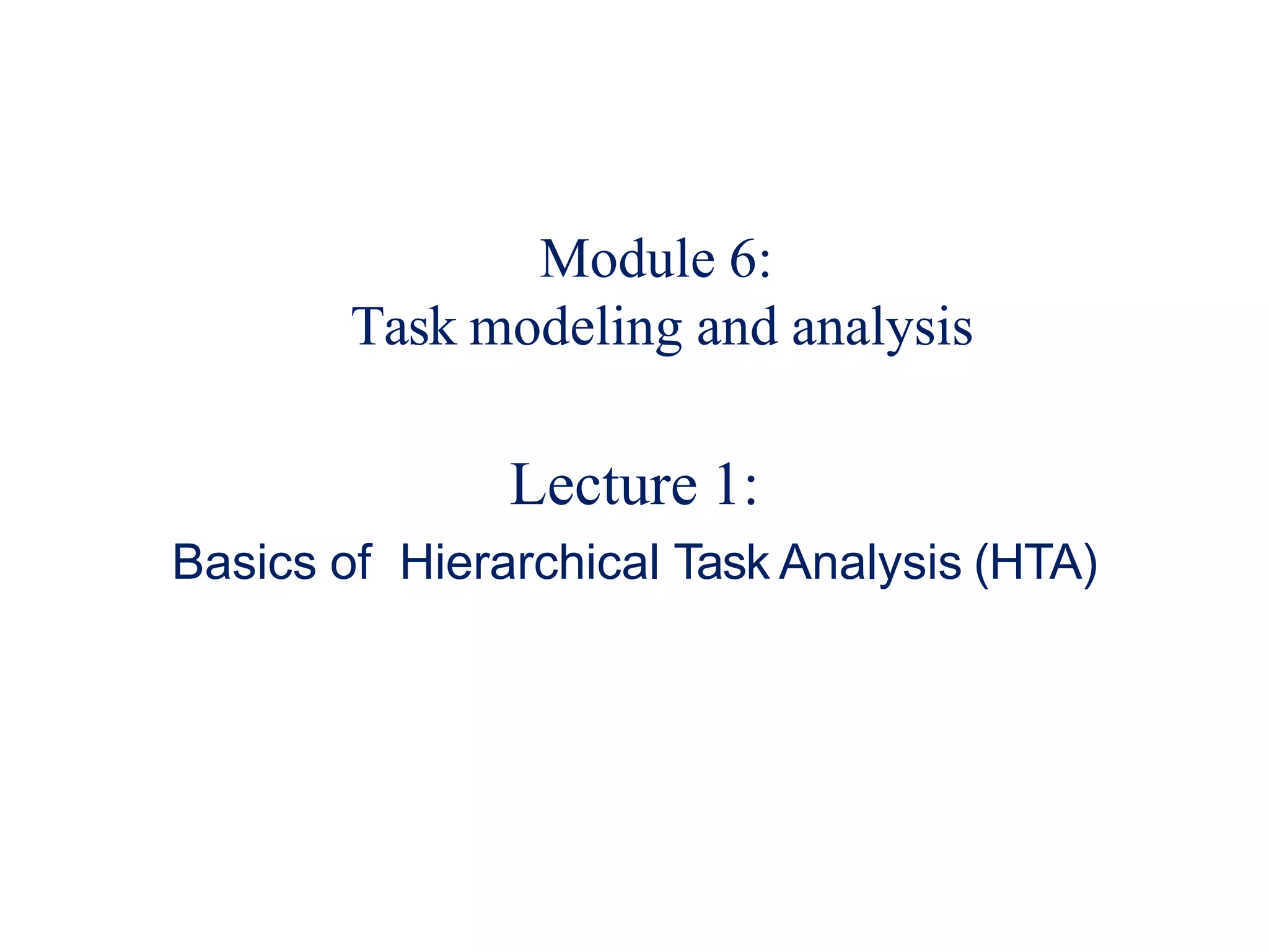 Unit 5.1-Basics of Hierarchical Task Analysis (HTA).pptx