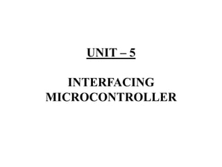 UNIT 5 Interfacing and Mixed Signal Controller.pptx