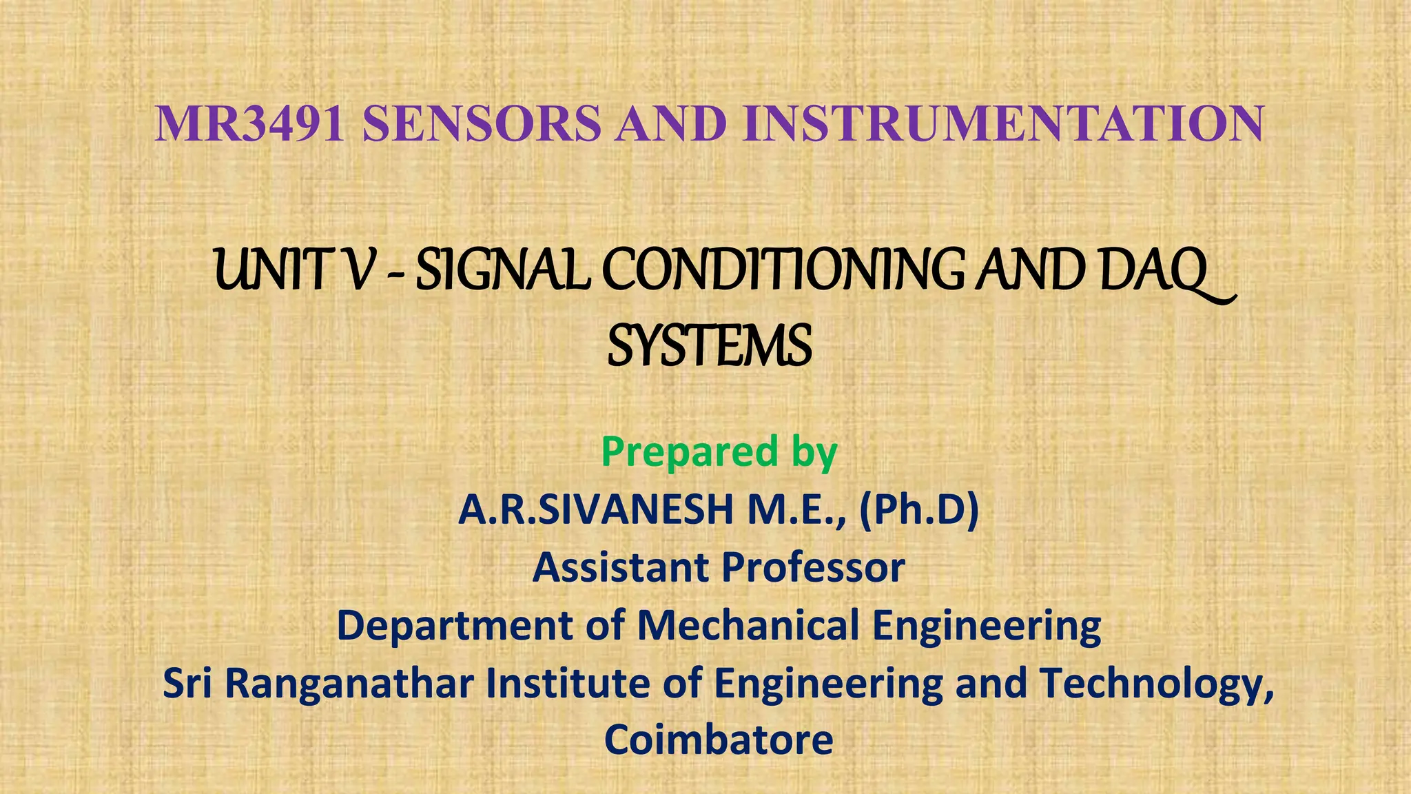 MR3491 SENSORS AND INSTRUMENTATION (UNIT V - SIGNAL CONDITIONING AND DAQ SYSTEMS) | PPTX