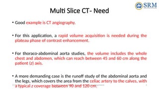 Multi Slice Computed Axial Tomography - | PPTX