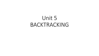 Unit 5-BACKTRACKING- n queens, sum of subset, graph coloring problems | PPT