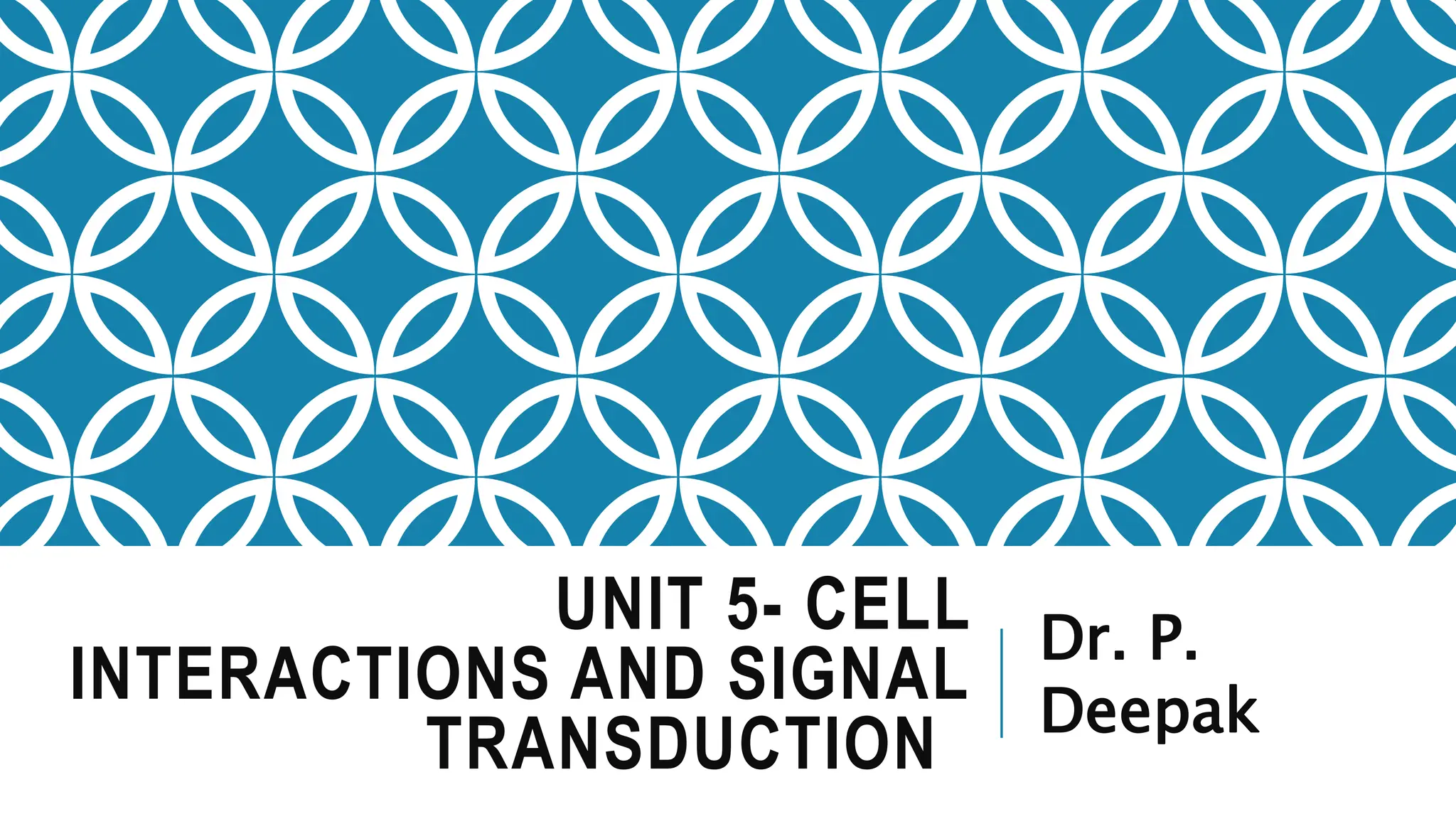Unit 5- Cell Interactions and Signal Transduction.ppt