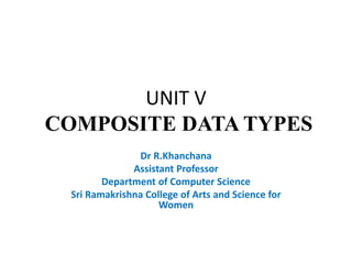 Unit 5 composite datatypes | PPTX